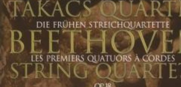 Beethoven - Early String Quartets Op. 18: Takács Quartet - Classic FM