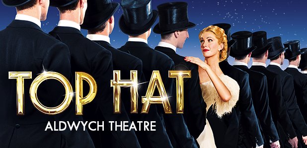 TOP HAT at London’s Aldwych Theatre: must end on 26th October! - Classic FM